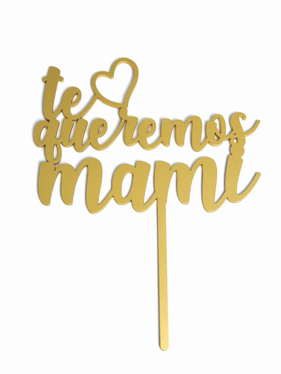 LETRERO TE QUEREMOS MAMI BAKE DARLING BDLG-035 – Distribuidora Del ...